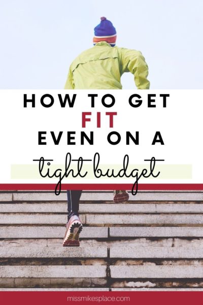 How to Get Fit Even on a Tight Budget - Miss Mikes Place